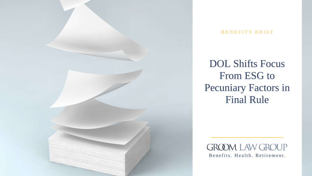 DOL Shifts Focus From ESG to Pecuniary Factors in Final Rule | Groom ...