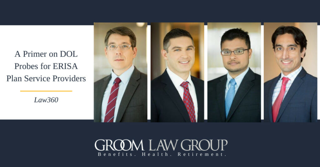 A Primer on DOL Probes for ERISA Plan Service Providers | Groom Law Group