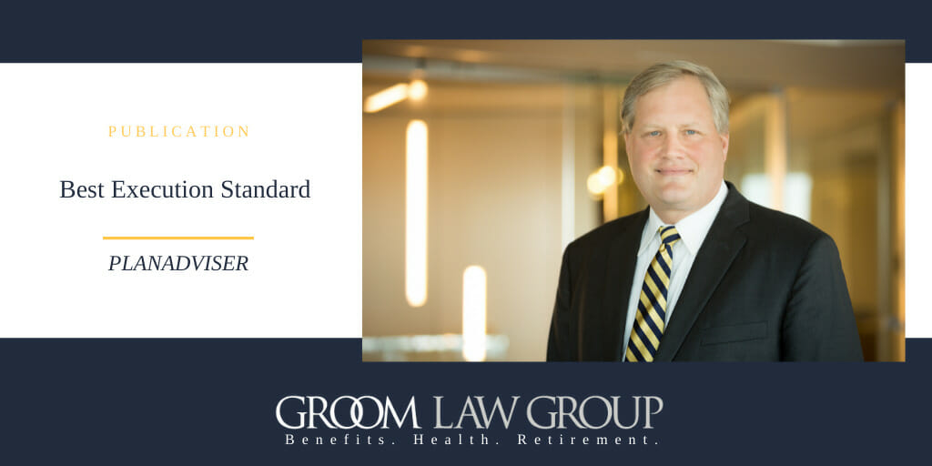 Best Execution Standard | Groom Law Group