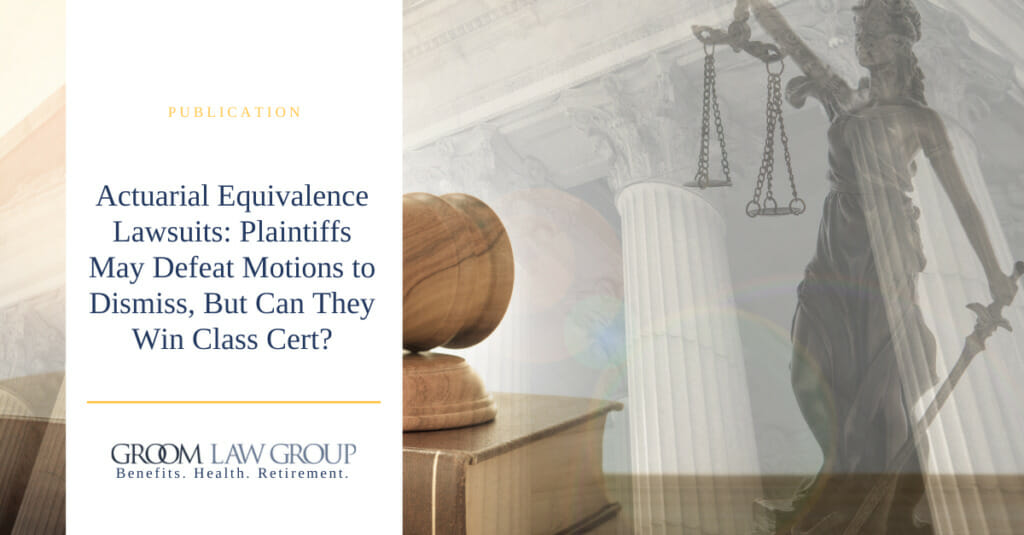 Actuarial Equivalence Lawsuits: Plaintiffs May Defeat Motions to ...