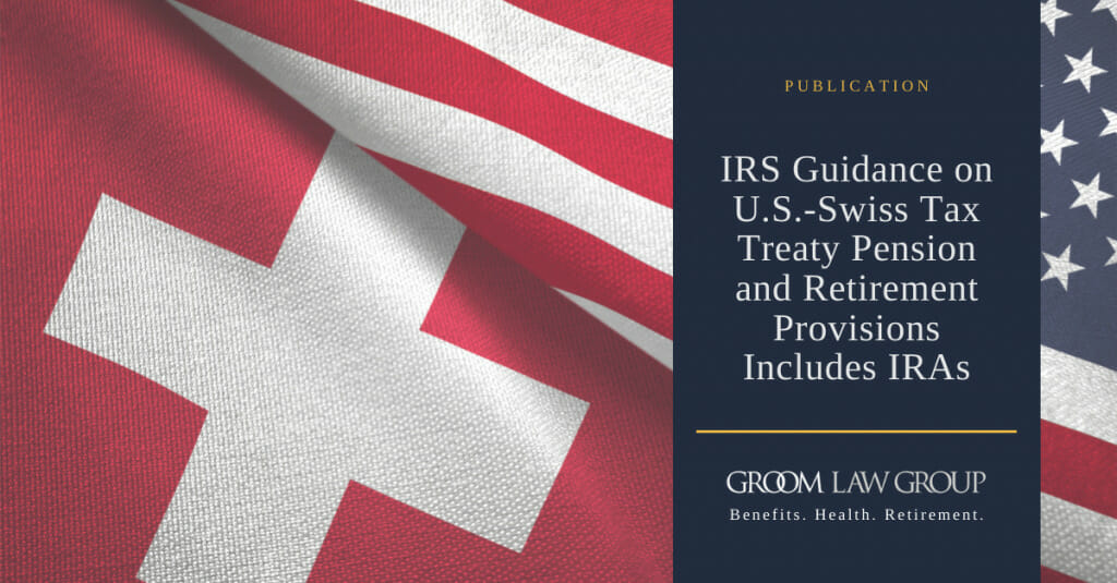 IRS Guidance on U.S.-Swiss Tax Treaty Pension and Retirement Provisions ...
