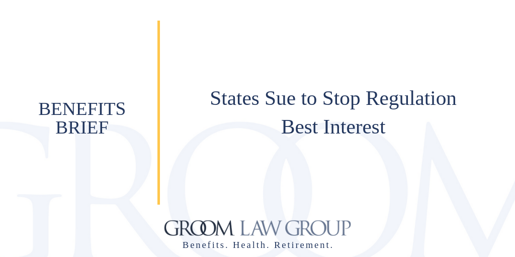 States Sue to Stop Regulation Best Interest | Groom Law Group