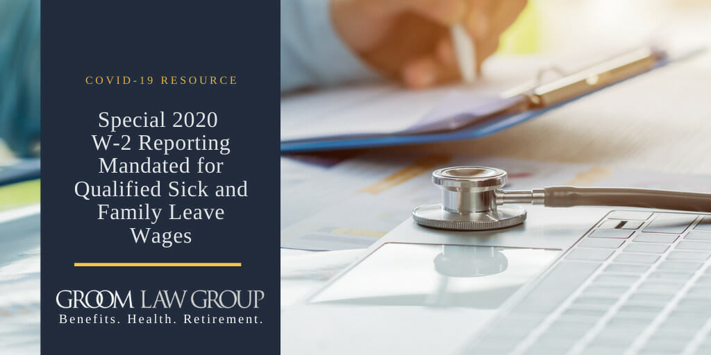 Special 2020 W-2 Reporting Mandated for Qualified Sick and Family Leave ...
