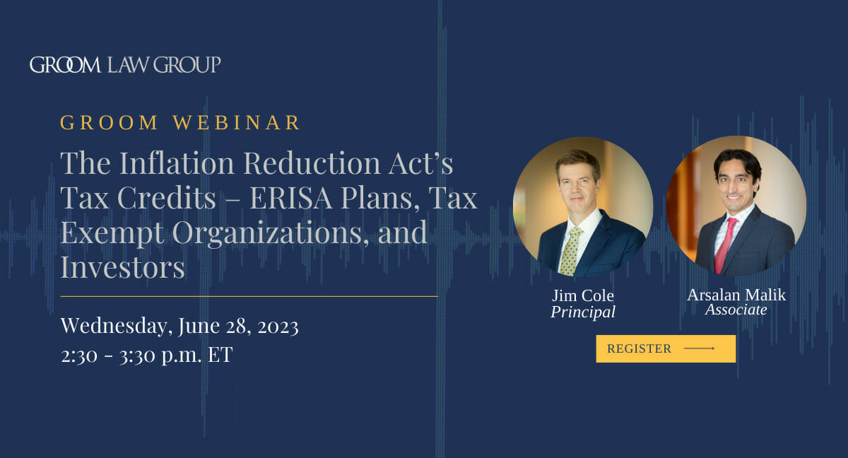 Groom Webinar: The Inflation Reduction Act’s Tax Credits - ERISA Plans ...