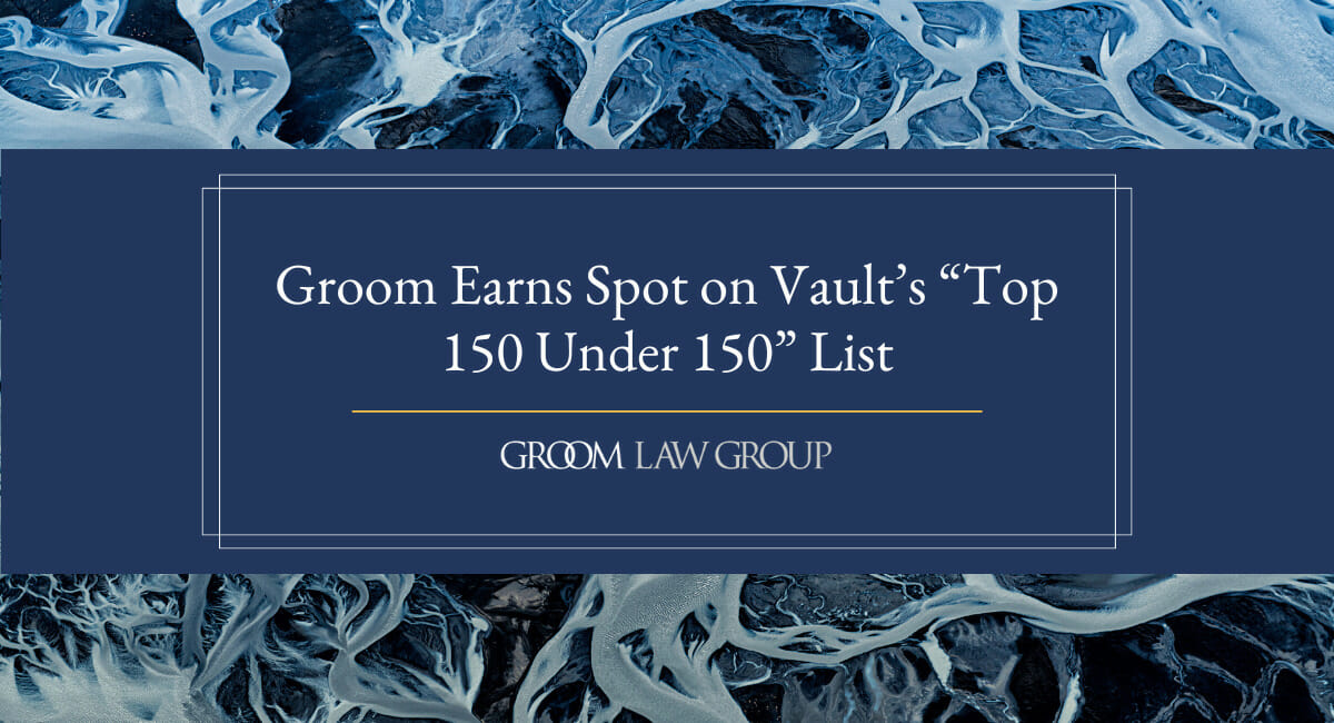 Groom Earns Spot on Vault’s “Top 150 Under 150” List | Groom Law Group