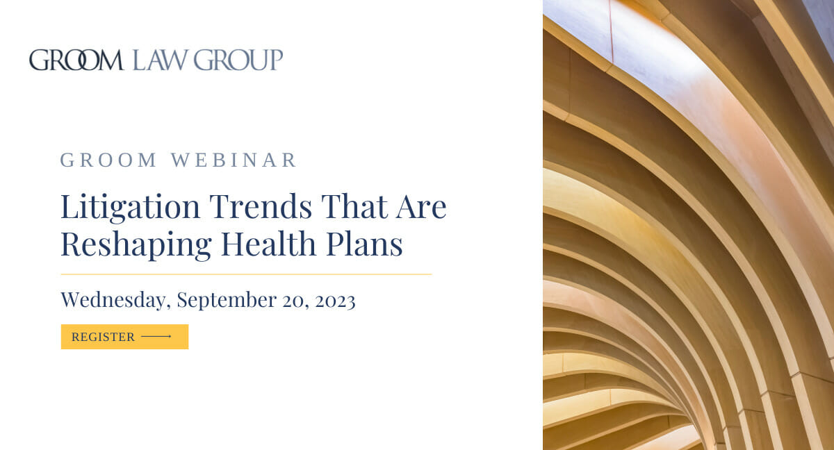 Groom Webinar: Litigation Trends That Are Reshaping Health Plans ...
