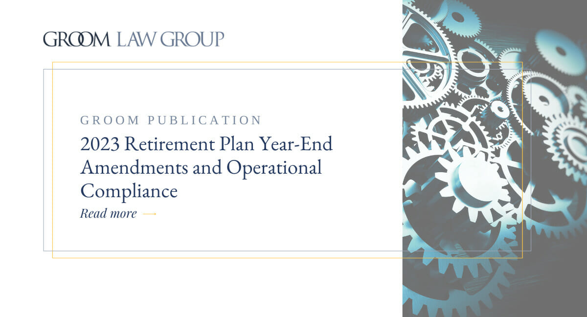 2023 Retirement Plan Year-End Amendments and Operational Compliance ...
