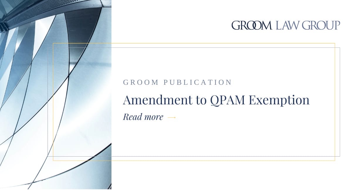 Amendment to QPAM Exemption | Groom Law Group