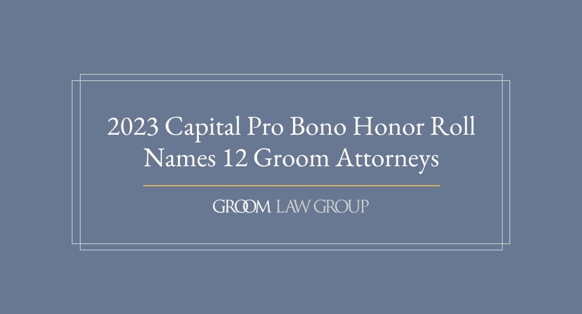 2023 Capital Pro Bono Honor Roll Names 12 Groom Attorneys | Groom Law Group