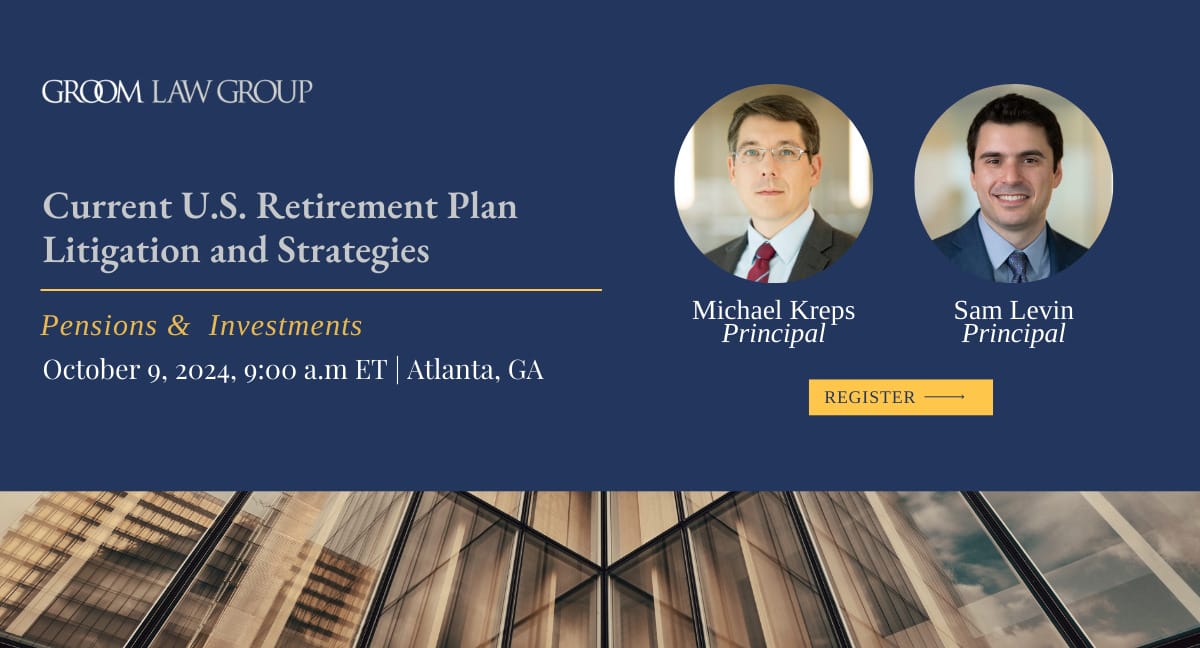 Current U.S. Retirement Plan Litigation and Strategies | Groom Law Group