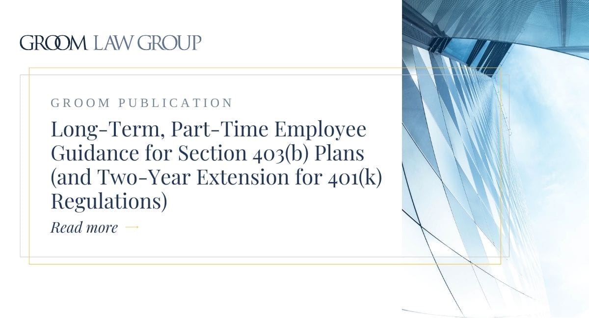 Long-Term, Part-Time Employee Guidance for Section 403(b) Plans (and ...