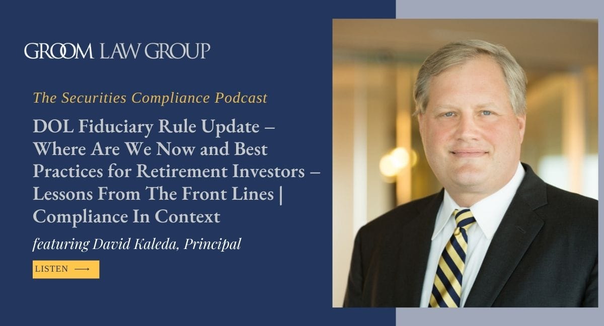 Kaleda Discusses the Future of the DOL Fiduciary Rule on The Securities Compliance Podcast ...