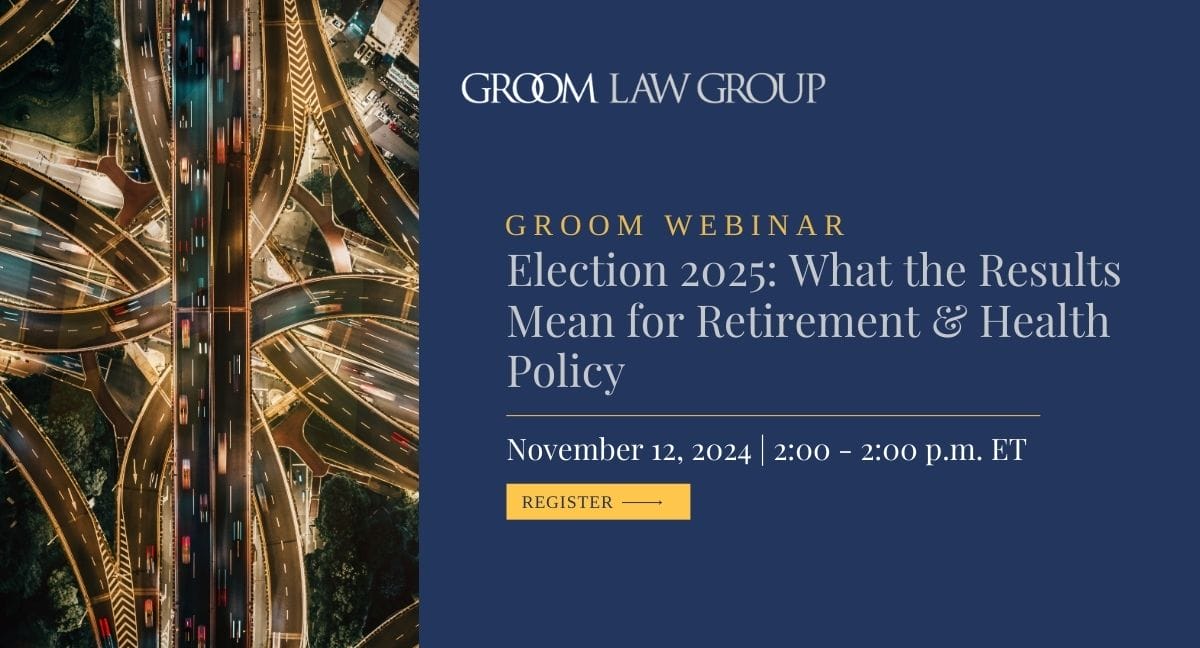 Groom Webinar: Election 2025: What the Results Mean for Retirement ...