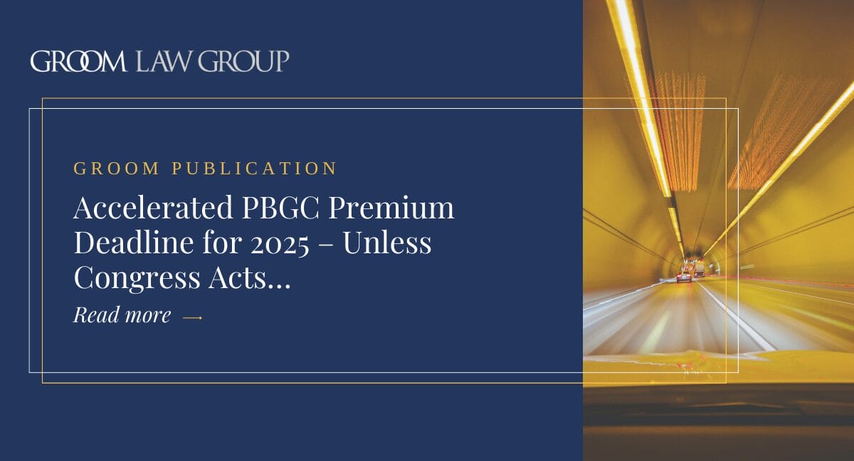 Accelerated PBGC Premium Deadline for 2025 – Unless Congress Acts ...