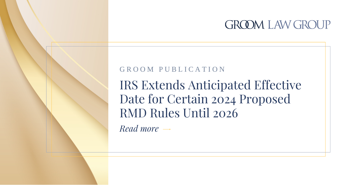 IRS Extends Anticipated Effective Date for Certain 2024 Proposed RMD ...