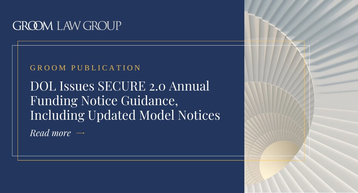 DOL Issues SECURE 2.0 Annual Funding Notice Guidance, Including Updated ...