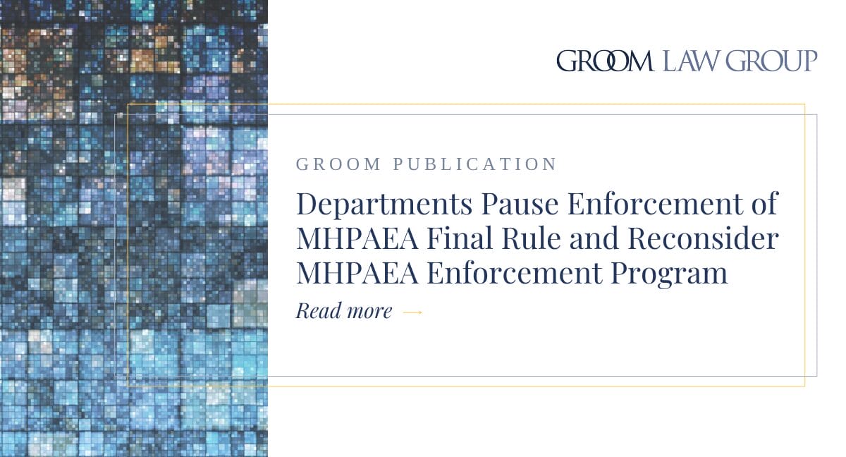 Departments Pause Enforcement of MHPAEA Final Rule and Reconsider ...
