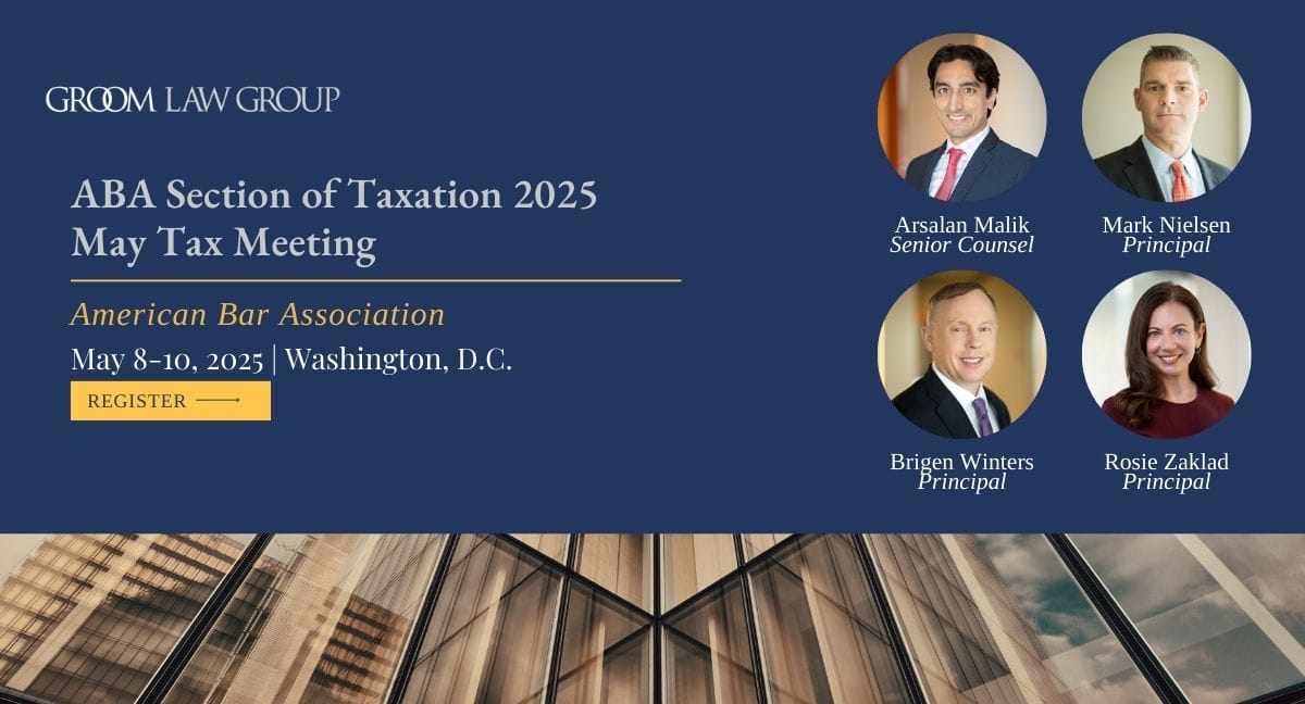 ABA Section of Taxation 2025 May Tax Meeting | Groom Law Group