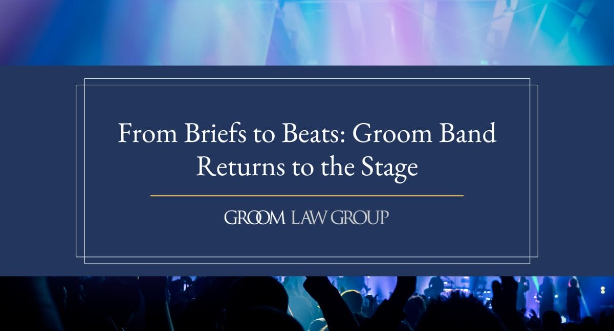From Briefs to Beats: Groom Band Returns to the Stage | Groom Law Group