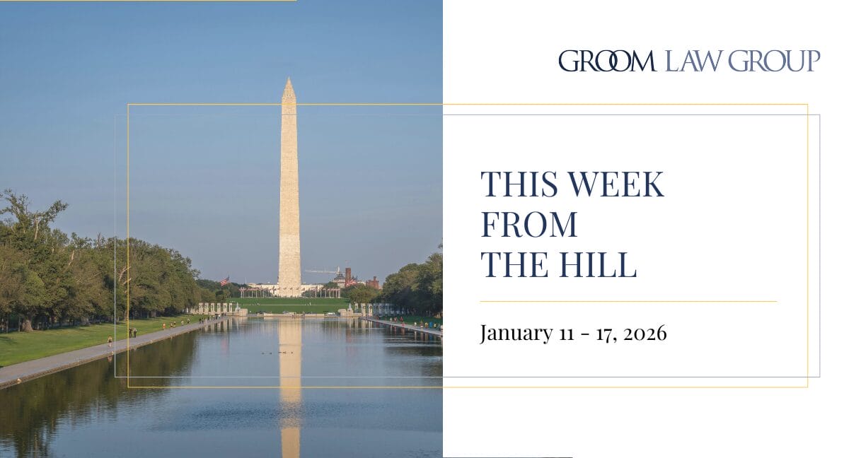 This Week From the Hill (January 11 – 17, 2026) | Groom Law Group