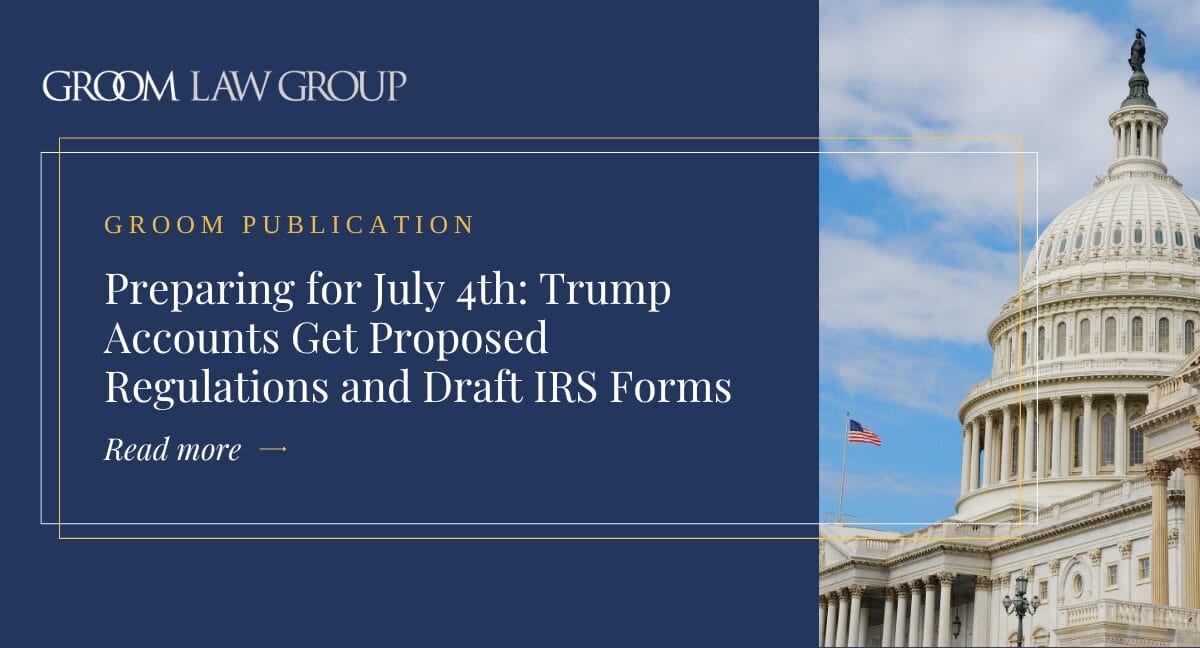 Preparing for July 4th: Trump Accounts Get Proposed Regulations and ...