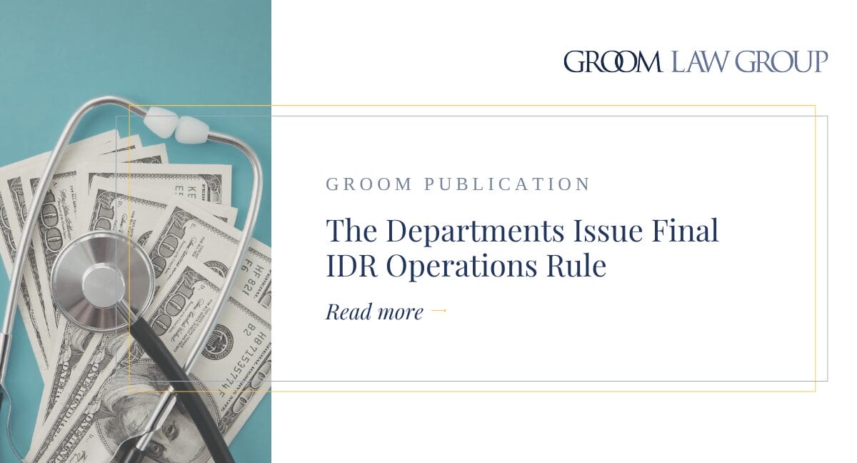 The Departments Issue Final IDR Operations Rule | Groom Law Group